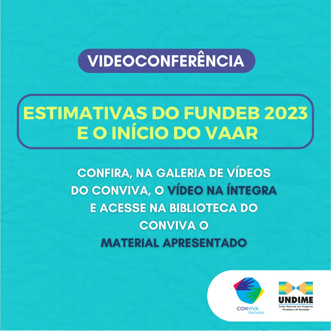 Assista na íntegra à videoconferência sobre o Fundeb 2023 e o início do ...